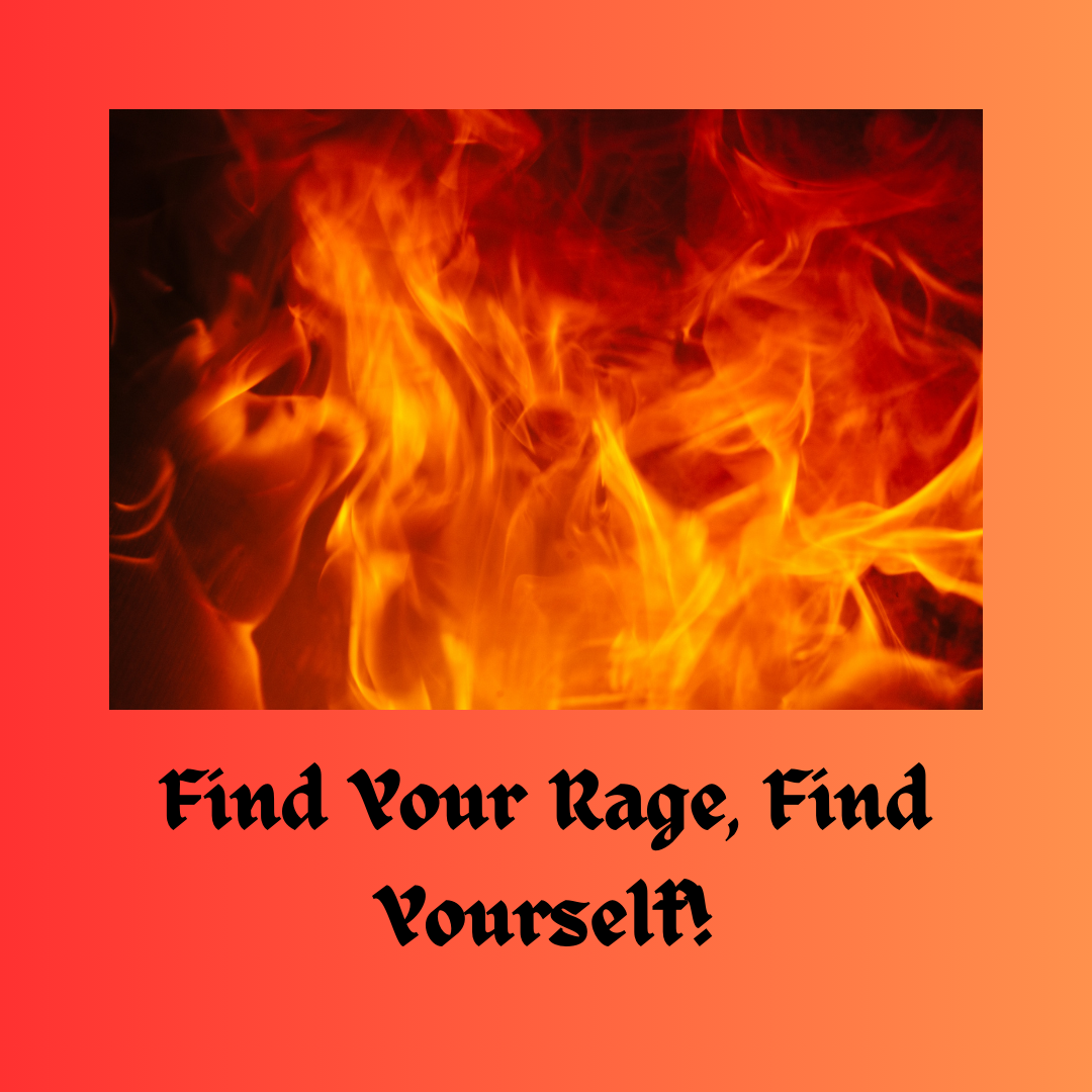 Find Your Rage, You Find Yourself . . . – Paul DeBlassie III, Ph.D.